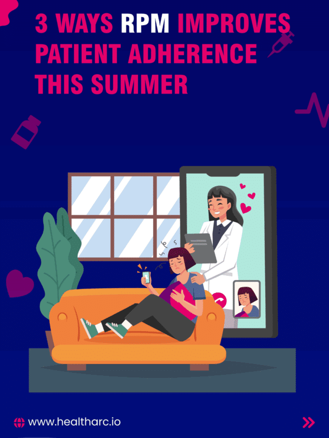 3 Ways RPM Improves Patient Adherence This Summer - HealthArc
