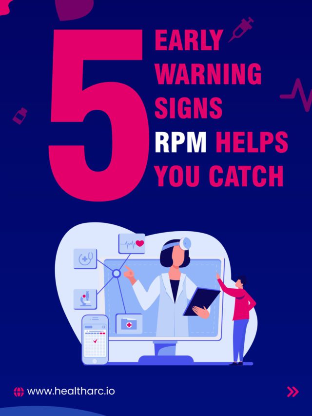 5 Early Warning Signs RPM Helps You Catch - HealthArc